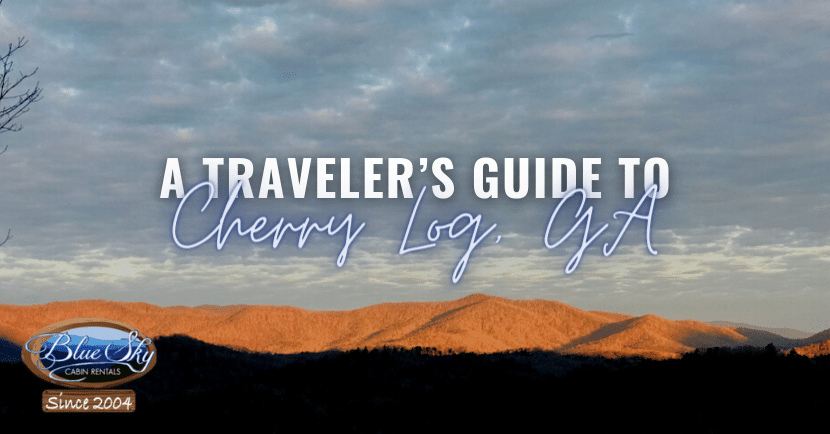 A Travelers Guide to Cherry Log, GA | Blue Sky Cabin Rentals