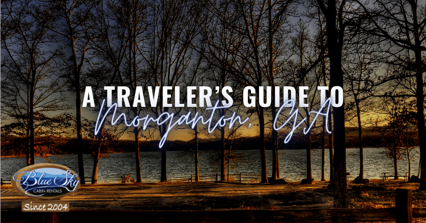 A Travelers Guide to Morganton, GA | Blue Sky Cabin Rentals